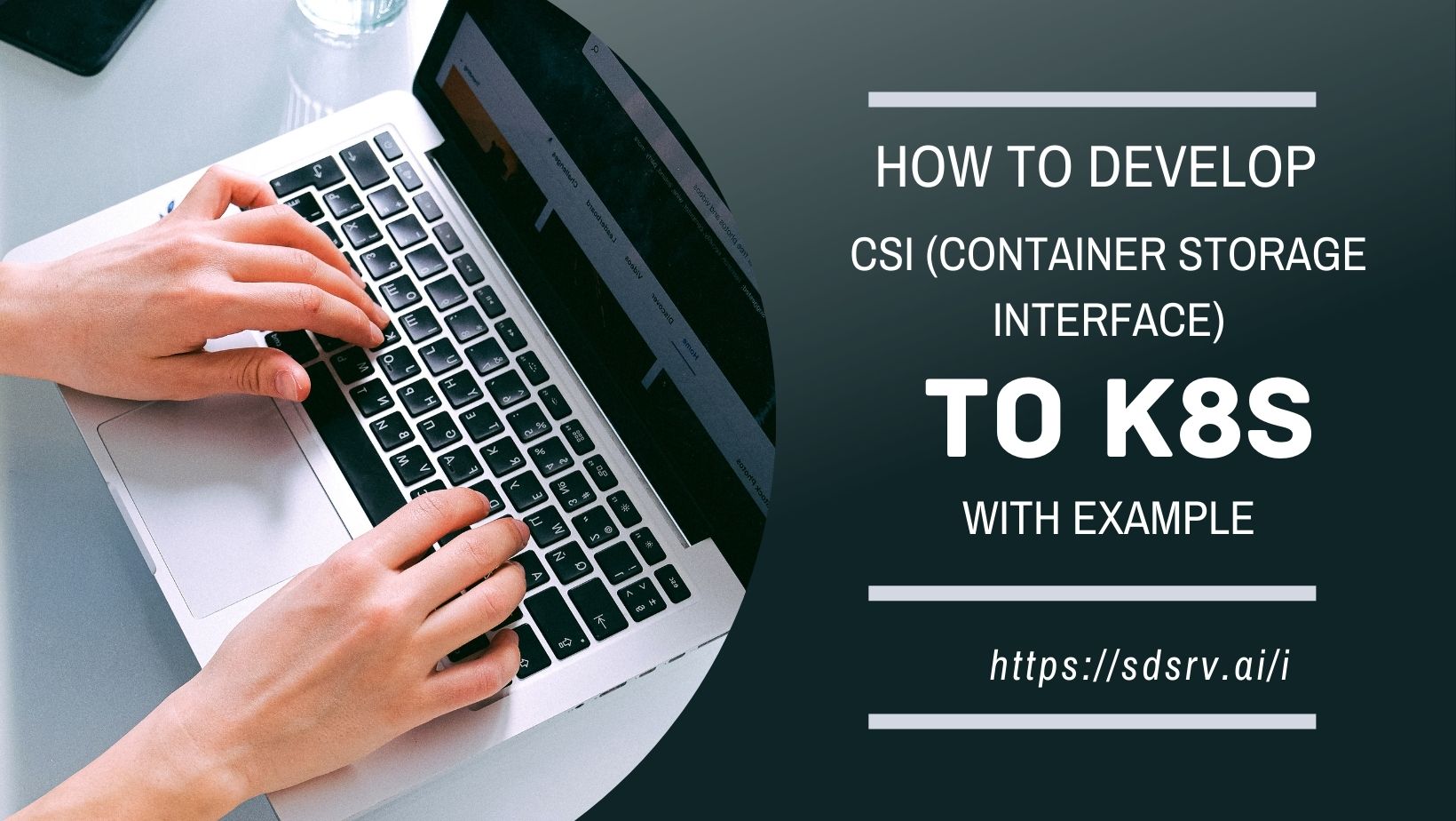 Cách Phát Triển Bộ Lưu Trữ Csi Container Storage Interface Cho K8s Cùng Ví Dụ Sdsrvai 